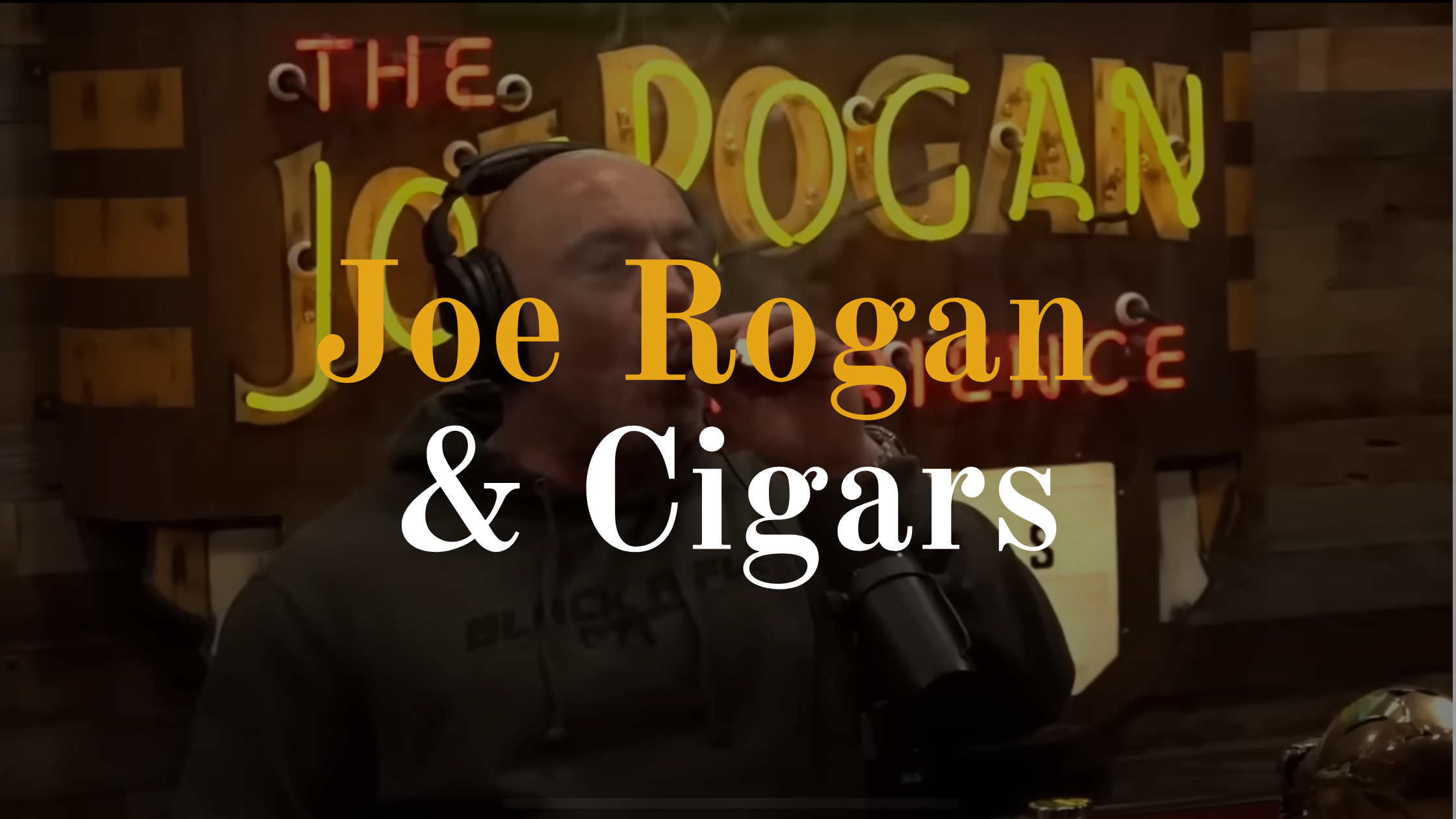 Joe Rogan Cigars: What He Smokes & Where to Find ‘Em